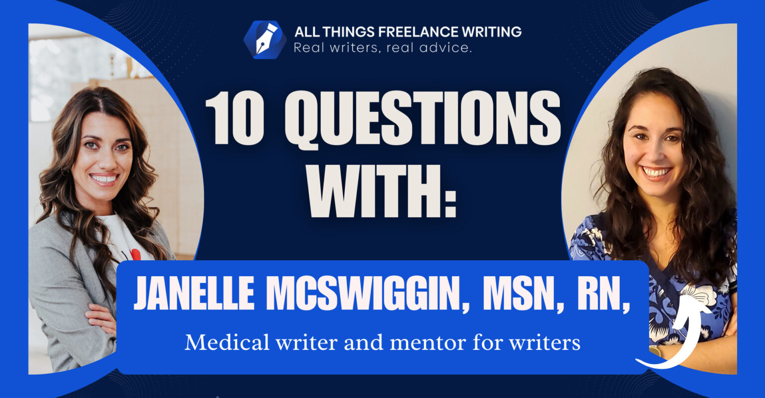 10 Questions With Janelle McSwiggin, MSN, RN, Medical Writer - All ...